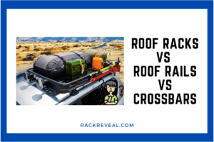 Roof Racks vs Roof Rails vs Crossbars: Which is Better for Your Vehicle?